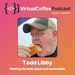 Todd Libby - Making the web equal and accessible