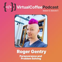 Roger Gentry - Perseverance and Problem Solving