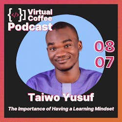 Taiwo Yusuf - The Importance of Having a Learning Mindset