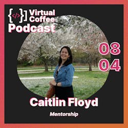 Caitlin Floyd - Mentorship
