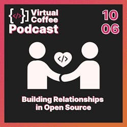 Building Relationships in Open Source